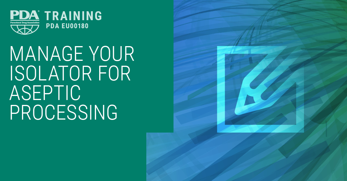 PDA Manage Your Isolator for Aseptic Processing Training Course | PDA